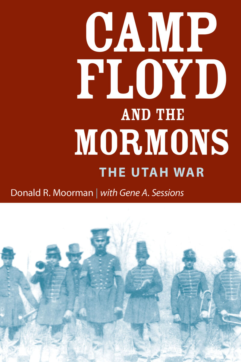 Camp Floyd and the Mormons: The Utah War (9780874808452): Donald R ...