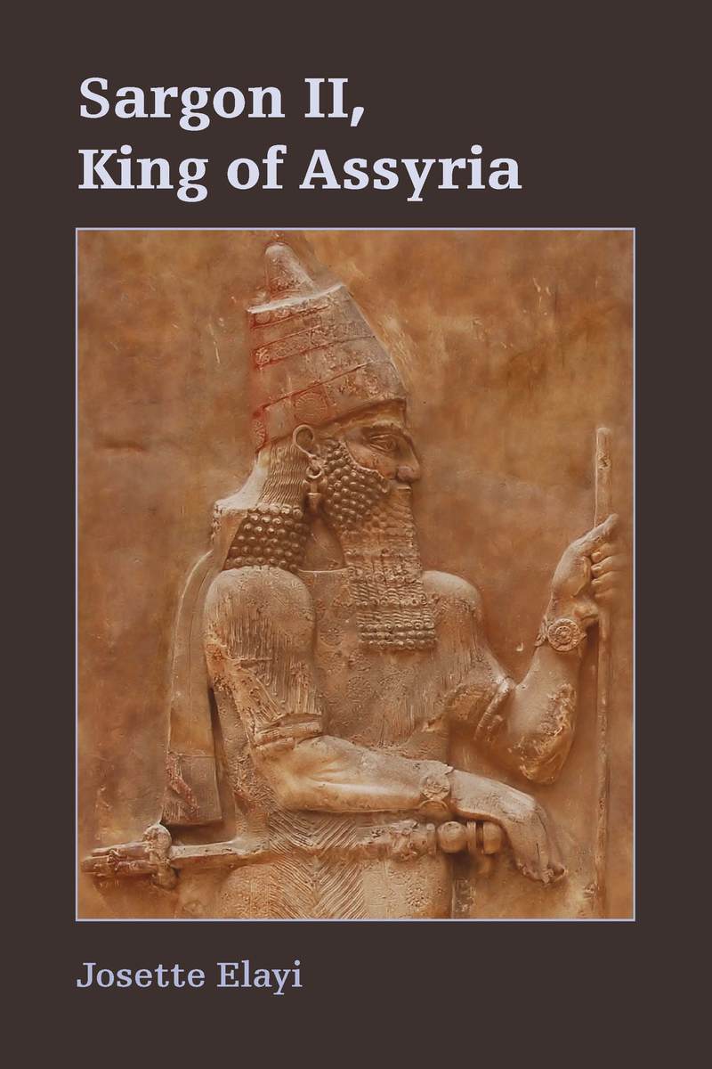 Sargon II, King of Assyria (9781628371772): Josette Elayi - BiblioVault
