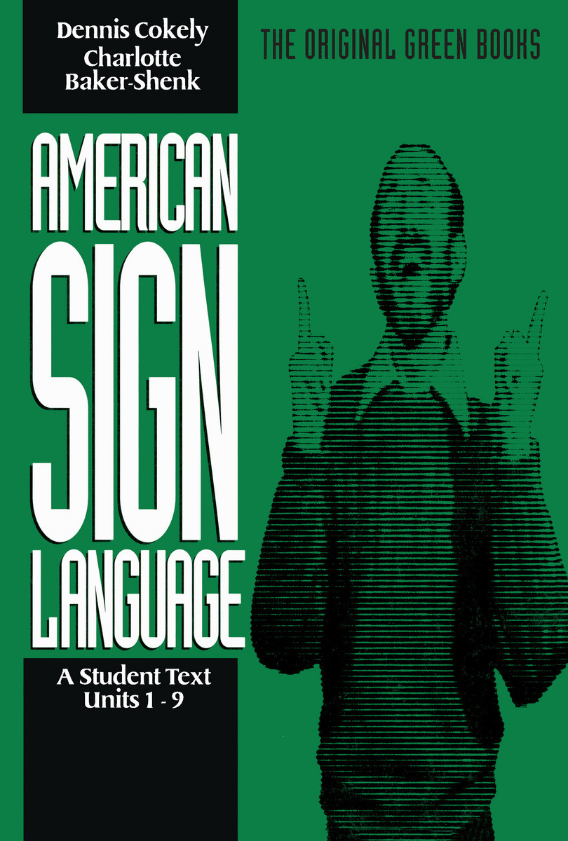 American Sign Language Green Books, A Student Text Units 1-9 ...