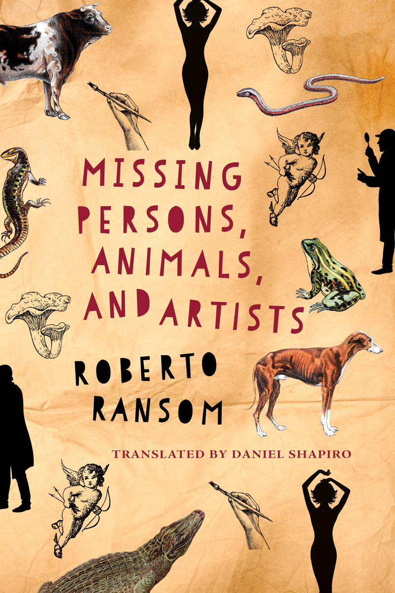 Missing Persons, Animals, and Artists (9780997228717): Roberto Ransom ...