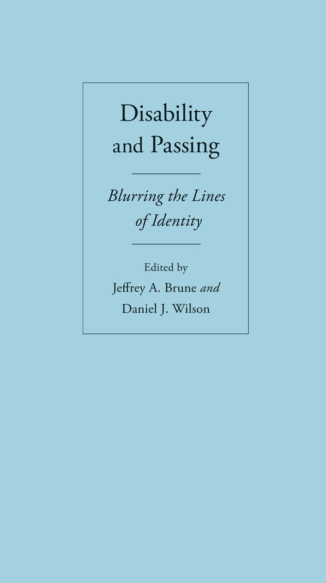 Disability and Passing: Blurring the Lines of Identity (9781439909805 ...