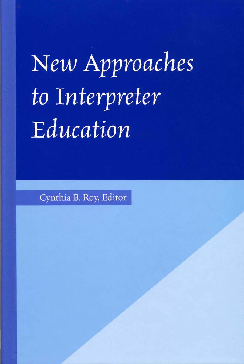 New Approaches to Interpreter Education (9781563682971): Cynthia B. Roy ...