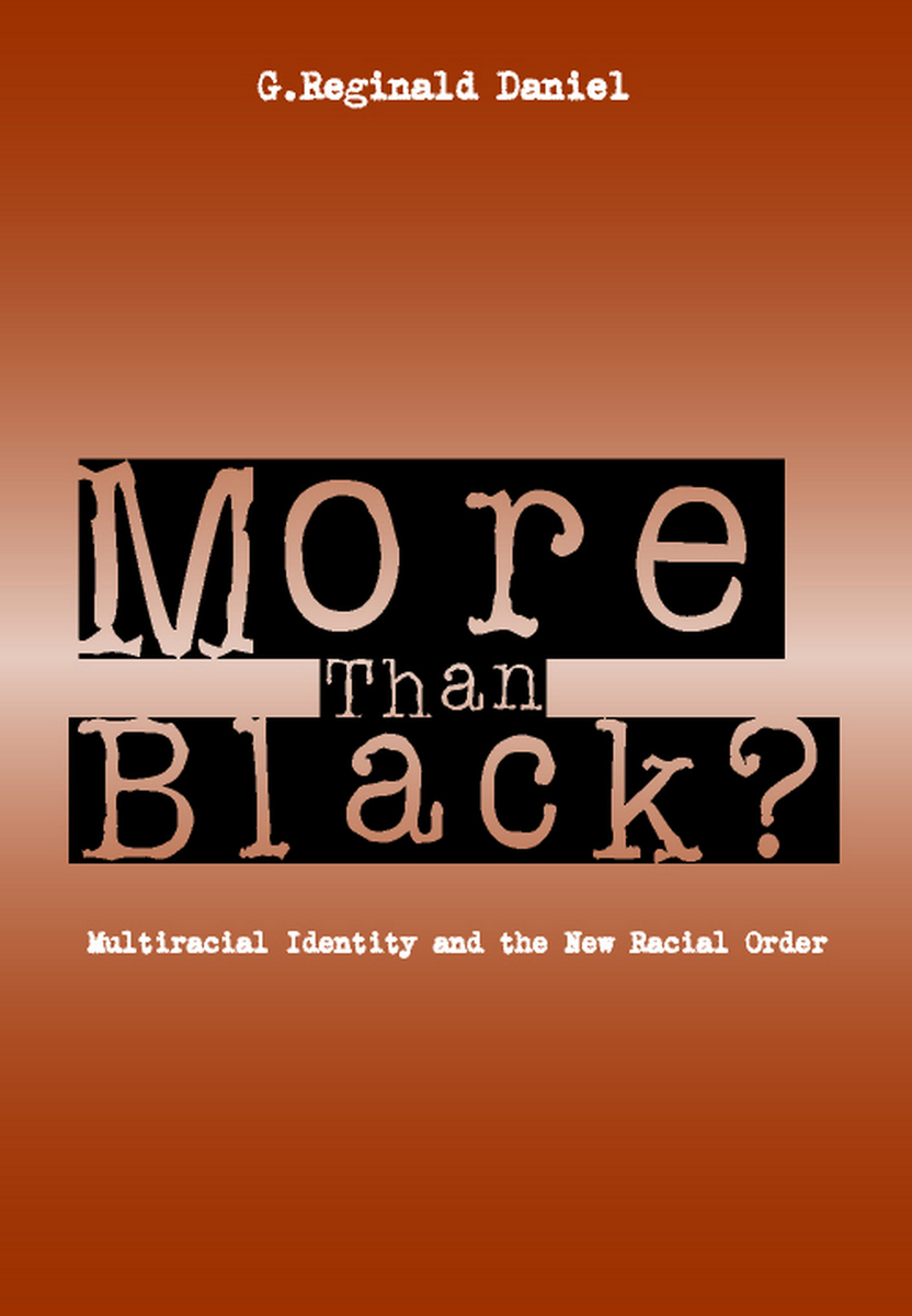 More Than Black: Multiracial Identity & New Racial Order (9781566399081 ...