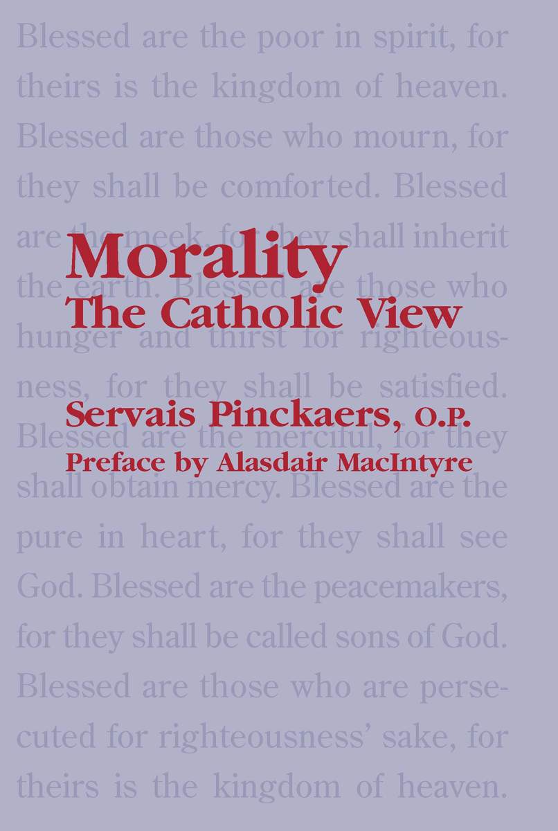 Morality: The Catholic View (9781587315152): Servais O.P. Pinckaers ...