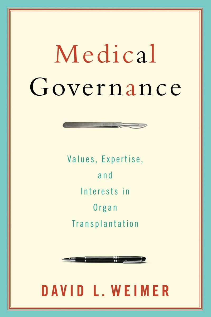 Medical Governance: Values, Expertise, and Interests in Organ ...