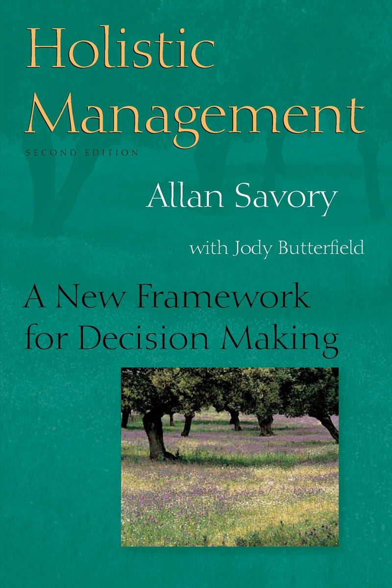 Holistic Management: A New Framework for Decision Making (9781559634885 ...