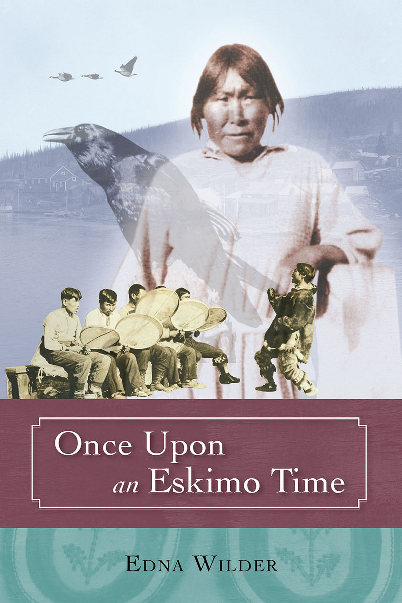 Once Upon an Eskimo Time (9781602230569): Edna Wilder - BiblioVault