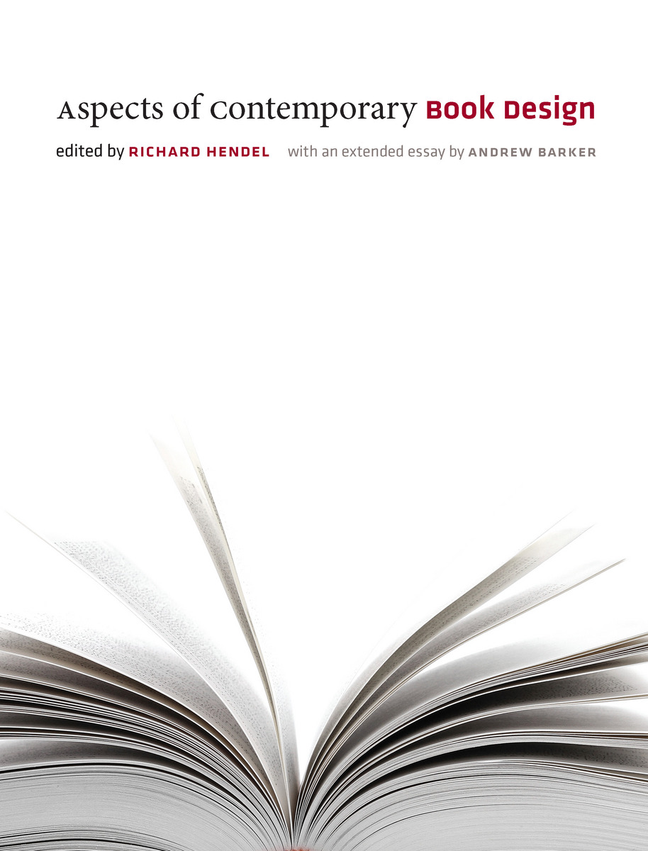 Aspects of Contemporary Book Design (9781609381752): Richard Hendel ...