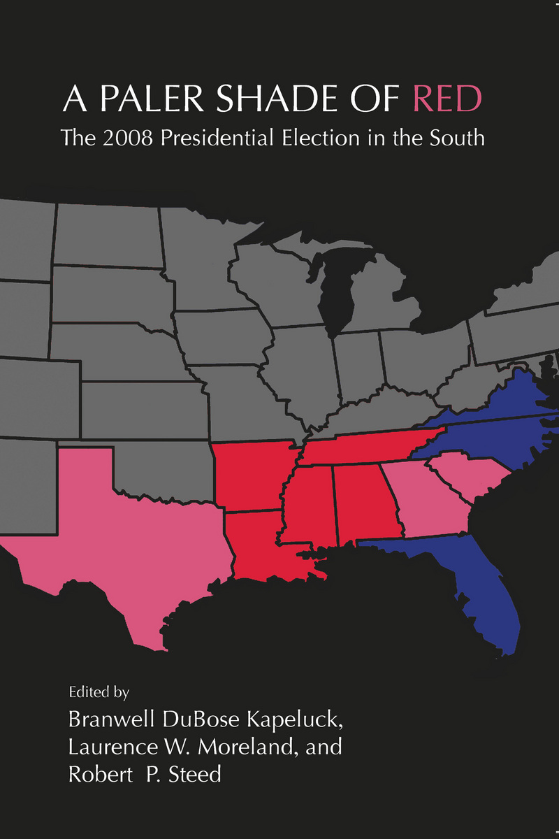A Paler Shade of Red: The 2008 Presidential Election in the South ...
