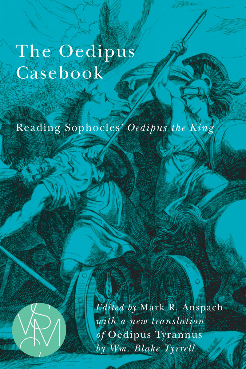 The Oedipus Casebook: Reading Sophocles' Oedipus the King ...