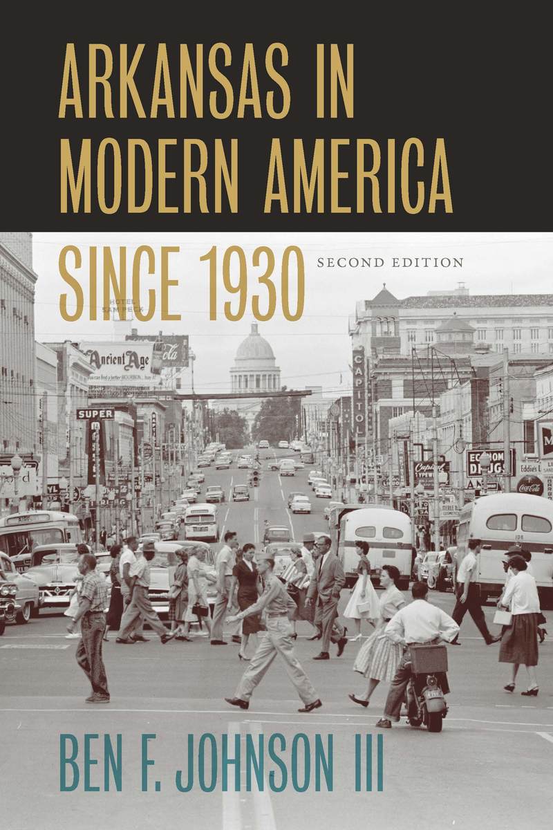 Arkansas in Modern America since 1930 (9781682261026): Ben F. Johnson ...