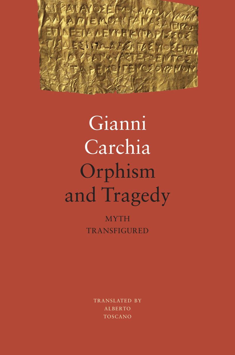 Orphism and Tragedy: Myth Transfigured (9781803096803): Gianni Carchia ...