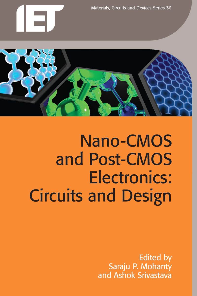Nano-CMOS and Post-CMOS Electronics: Circuits and design, Volume 2 ...