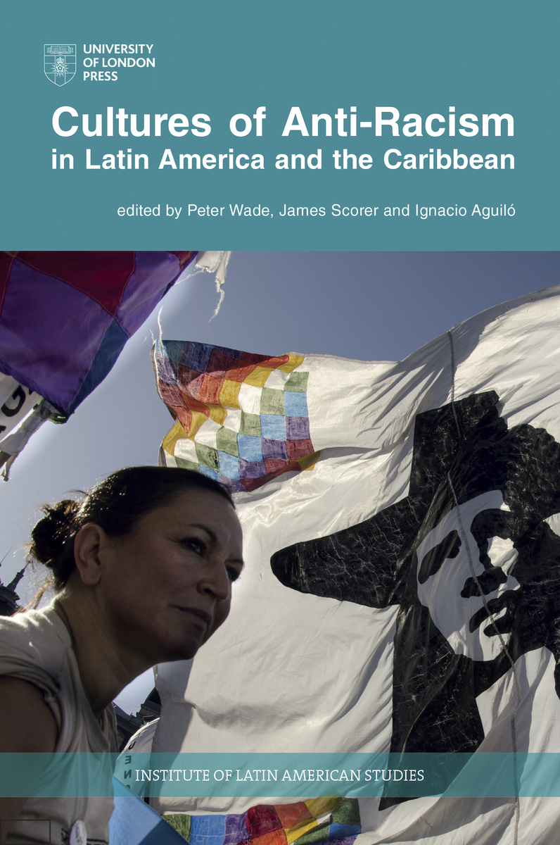 Cultures of Anti-Racism in Latin America and the Caribbean ...