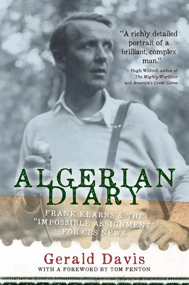 Algerian Diary: Frank Kearns and the "Impossible Assignment" for CBS ...