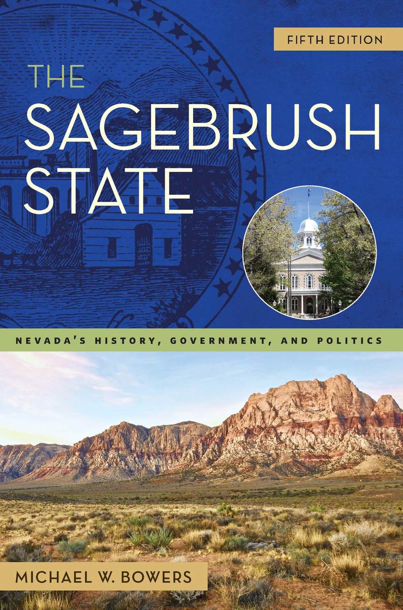 The Sagebrush State, 5th Edition: Nevada's History, Government, and ...