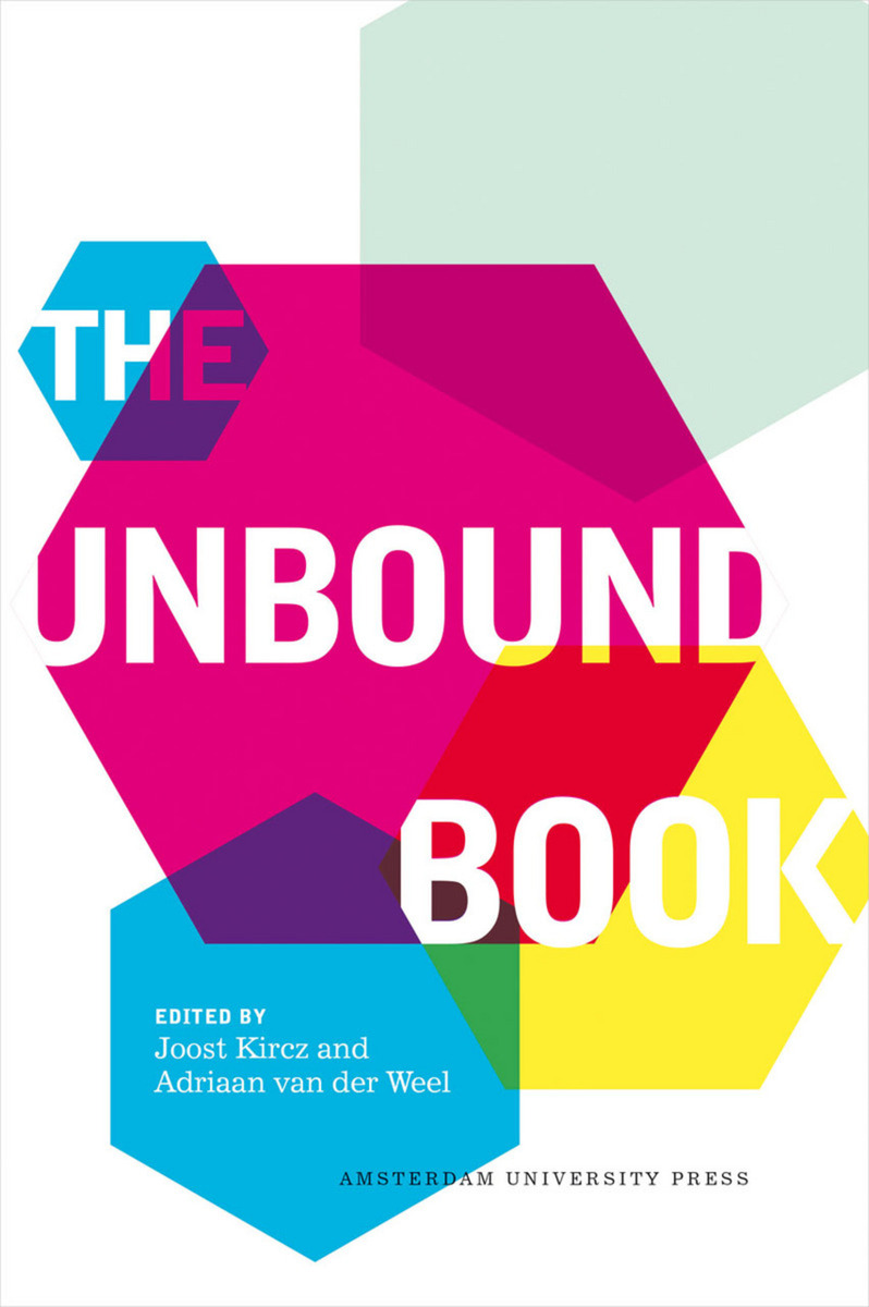 The Unbound Book (9789089646002): Adriaan van der Weel and Joost Kircz ...