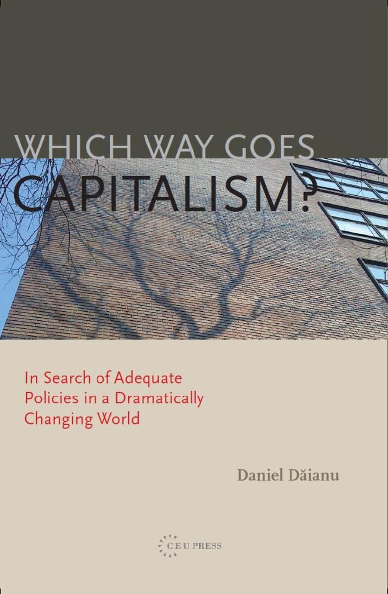 Which Way Goes Capitalism?: In Search of Adequate Policies in a Dramatically Changing World ...
